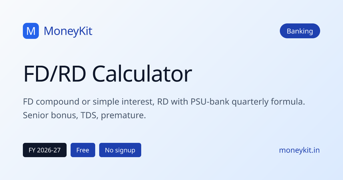FD & RD Calculator India — FY 2026-27 Maturity